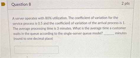 Solved A Server Operates With 80 Utilization The