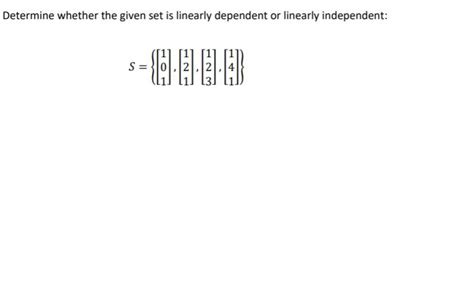 solved determine whether the given set is linearly dependent