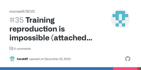 Training Reproduction Is Impossible Attached Script · Issue 35 · Microsoftdcvc · Github