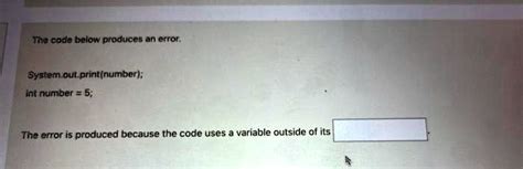 Video Solution The Code Below Produces An Error System Out Print