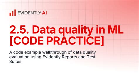 25 Data Quality In Ml Code Practice Evidently Ai Open Source Ml