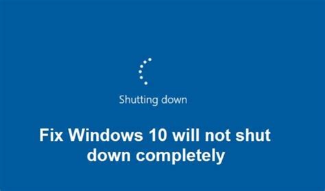 Fix Windows Will Not Shut Down Completely Techcult
