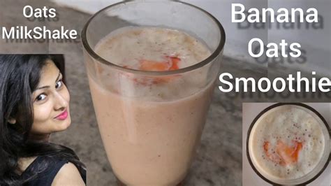 Oatmeal Smoothie Banana Oats Milkshake Weight Gain Gym Diet Youtube