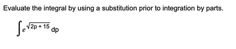 Solved Evaluate The Integral By Using A Substitution Prior