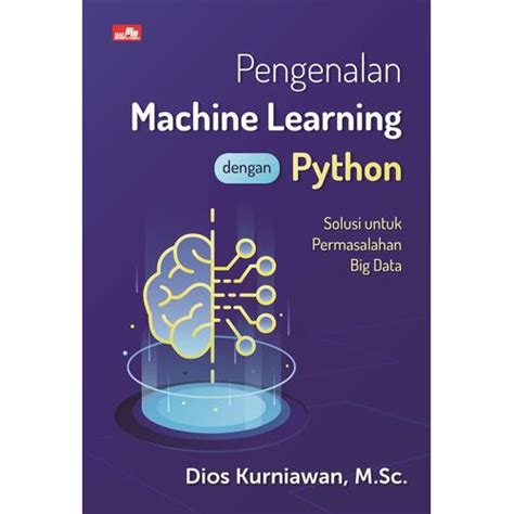 Jual Buku Pengenalan Machine Learning Dengan Python Oleh Dios Kurniawan Jakarta Barat