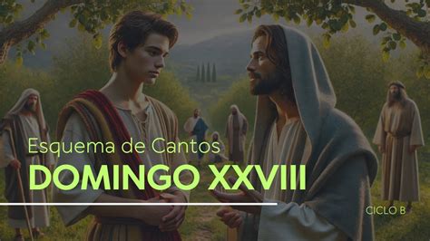 Esquema De Cantos Domingo Xxviii Del Tiempo Ordinario Ciclo B Youtube