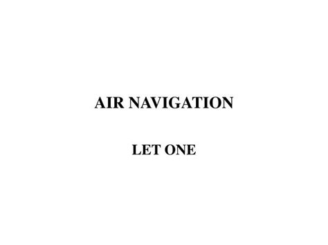 Ppt Air Navigation Powerpoint Presentation Free Download Id6576287