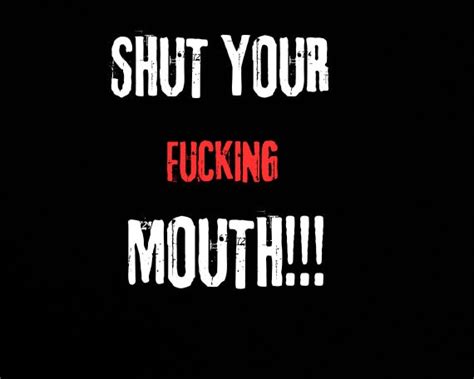 Shut Your Fucking Mouth Curse Stop The Lies About You Stop The