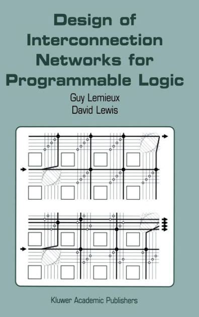 Design Of Interconnection Networks For Programmable Logic By Guy