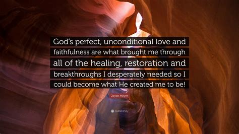 Joyce Meyer Quote Gods Perfect Unconditional Love And Faithfulness