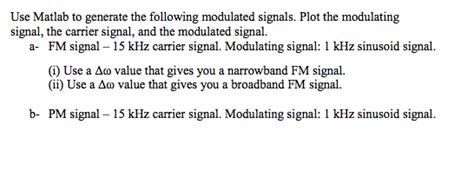 Solved Use Matlab To Generate The Following Modulated Chegg