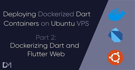 Docker Beginner Dockerize A Full Stack Flutterserverpod App
