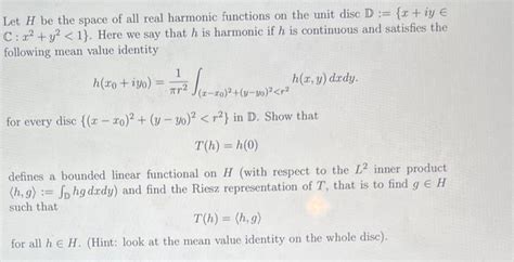 Let H Be The Space Of All Real Harmonic Functions On Chegg