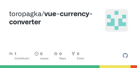 Github Toropagkavue Currency Converter
