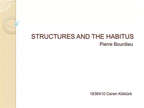 Structures And The Habitus Pierre Bourdieu Ppt