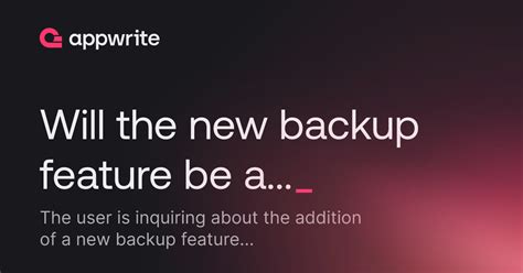 Will The New Backup Feature Be Added For Self Hosted Threads Appwrite