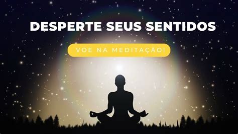 Desperte seus Sentidos Voe na Meditação dos Sonhos YouTube