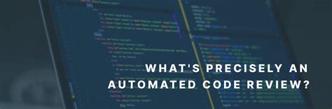 Automated Code Review Improve Your Code Review Process By Automatizing It