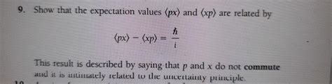 Solved 9 Show That The Expectation Values Px And Xp Are