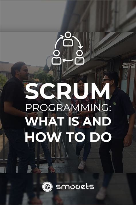 Scrum Programming What Is And How To Do Scrum Problems Encountered How To Apply
