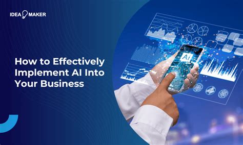 effectively implement ai in your business a comprehensive guide