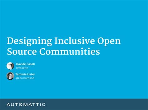 Designing Inclusive Open Source Communities Ppt