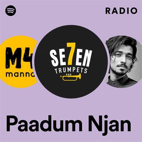 Paadum Njan Radio Playlist By Spotify Spotify