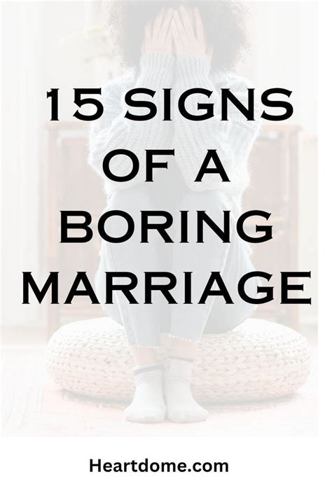 15 Signs Of A Boring Marriage Boring Marriage Make Him Miss You