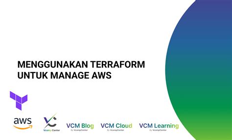Menggunakan Terraform Untuk Manage Aws