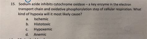 Solved 15 Sodium Azide Inhibits Cytochrome Oxidase A Key