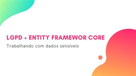 Lgpd Ef Core Valueconverter Ralmsio