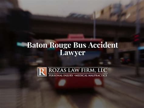 Baton Rouge Bus Accident Lawyer Rozas Injury Law