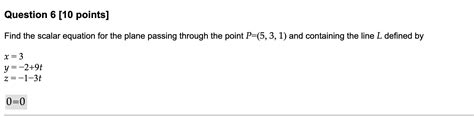 Solved Find The Scalar Equation For The Plane Passing Chegg Com