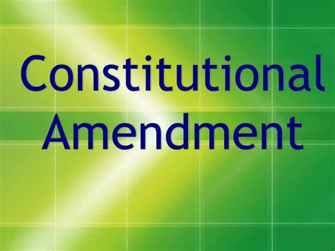 Ppt Constitutional Amendment Powerpoint Presentation Free Download