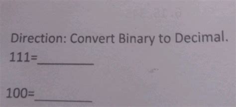 Direction Convert Binary To Decimal 111 100 StudyX