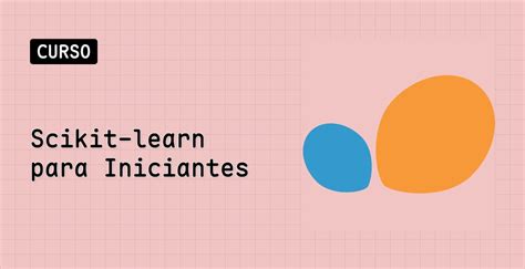 Aprenda Scikit Learn Cursos De Scikit Learn Online Labex