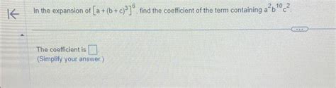 Solved In The Expansion Of A B C Find The Coefficient Chegg Com