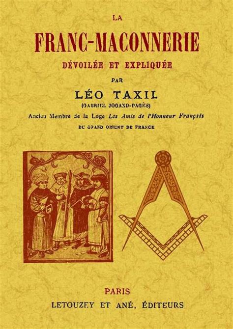 La Franc Maconnerie Devoilee Et Expliquee Uk Leo Taxil