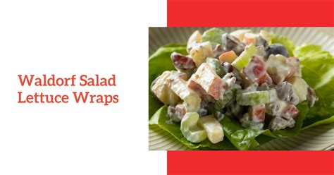 Waldorf Salad Lettuce Wraps — Venice Farmers Market
