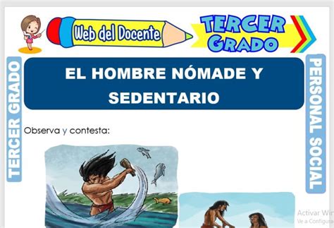El Hombre Nómade y Sedentario para Tercer Grado de Primaria
