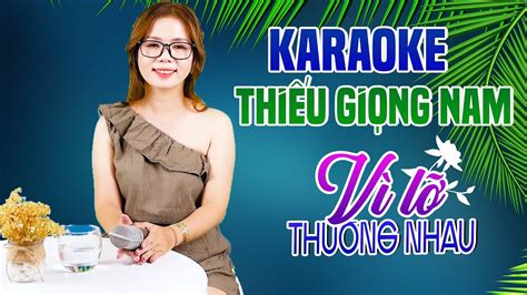 Karaoke Song Ca VÌ LỠ THƯƠNG NHAU Thiếu Giọng Nam Song Ca Với Lê Liễu YouTube