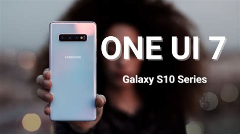 How To Update Samsung Galaxy S10 S10e And S10 To One Ui 7