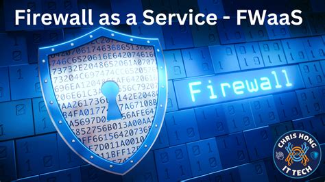 Unleashing Enhanced Network Security The Power Of Firewall As A Service Fwaas