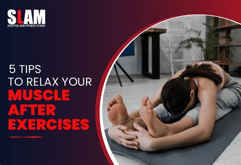 5 Tips To Relax Muscles After Exercise Slam Fitness