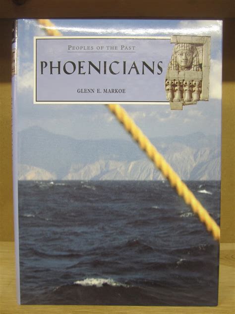 Phoenicians Peoples Of The Past 9780520226135 Markoe