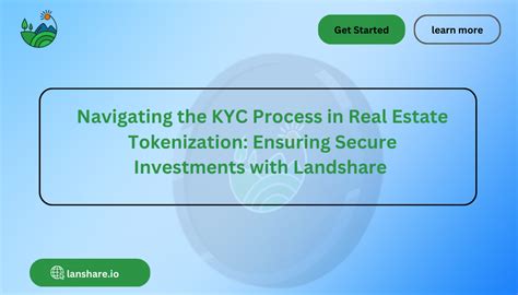 Navigating The Kyc Process In Real Estate Tokenization Ensuring Secure Investments With