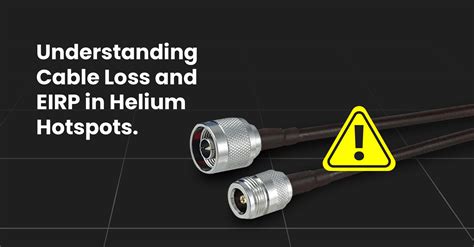 understanding cable loss and eirp in helium hotspots mapping network
