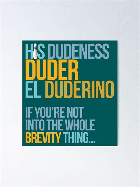His Dudeness Duder El Duderino Poster For Sale By 303creative