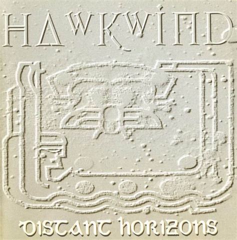 Hawkwind Distant Horizons Lyrics And Tracklist Genius