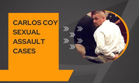 Carlos Coy Sexual Assault Cases